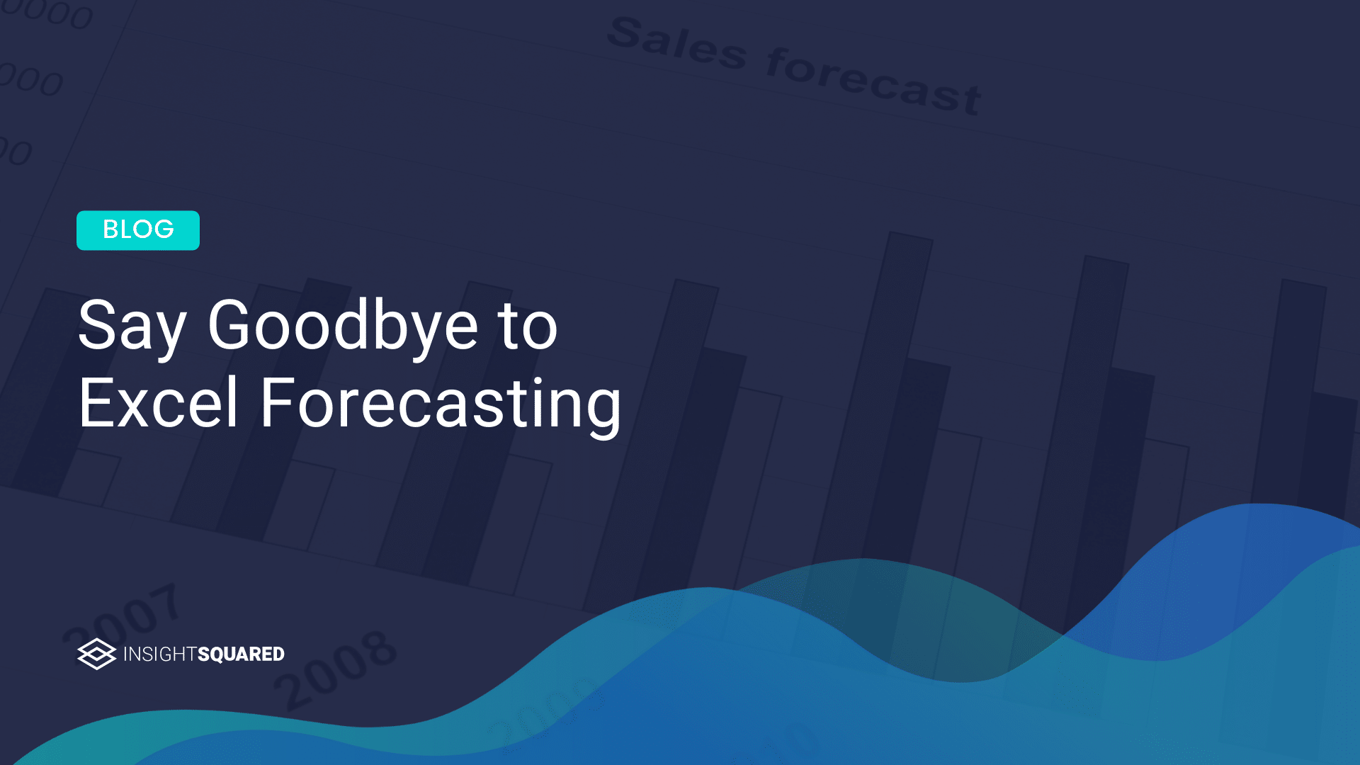 Say Goodbye to Excel Forecasting - InsightSquared